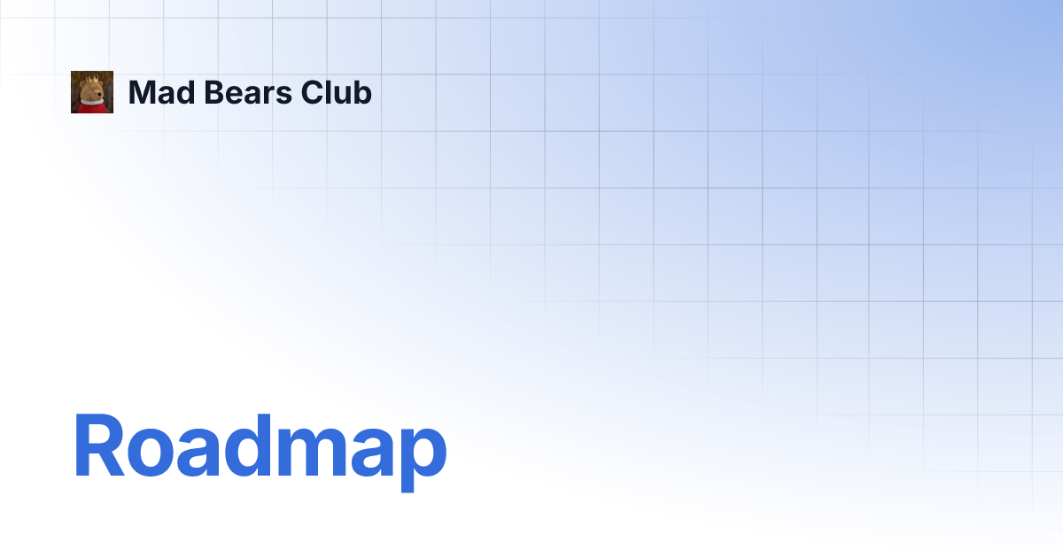 Roadmap | Mad Bears Club
